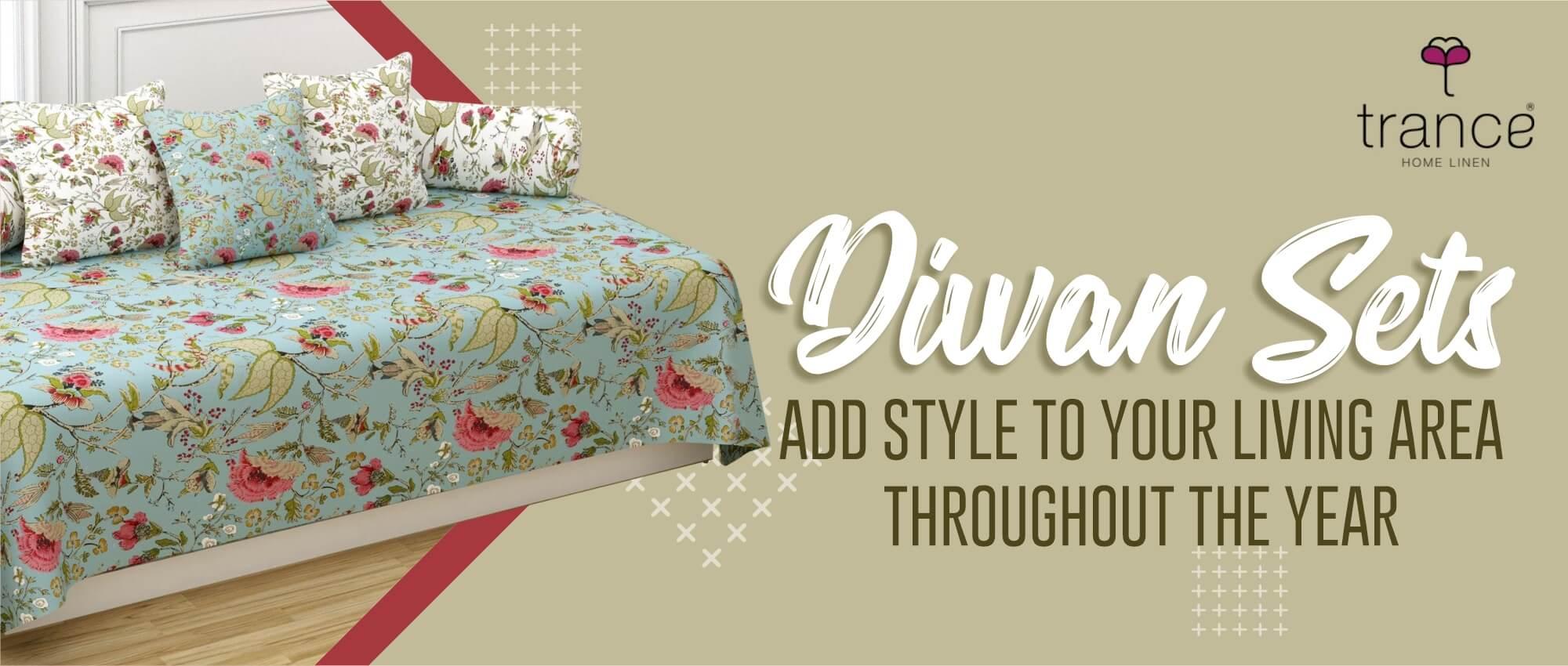 DIWAN SETS ADD STYLE TO YOUR LIVING AREA THROUGHOUT THE YEAR – Trance ...