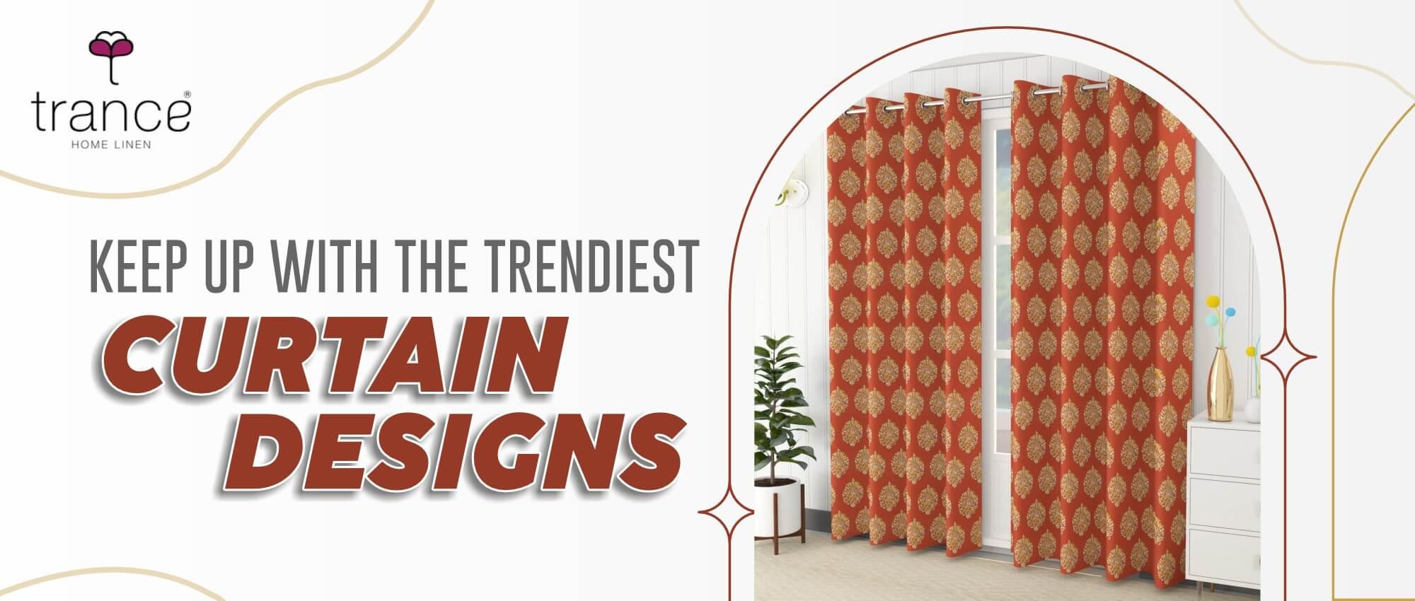 KEEP UP WITH THE TRENDIEST CURTAIN DESIGNS – Trance Home Linen