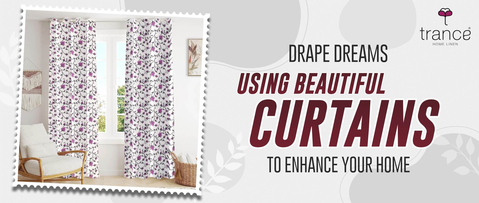 DRAPE DREAMS - USING BEAUTIFUL CURTAINS TO ENHANCE YOUR HOME – Trance ...
